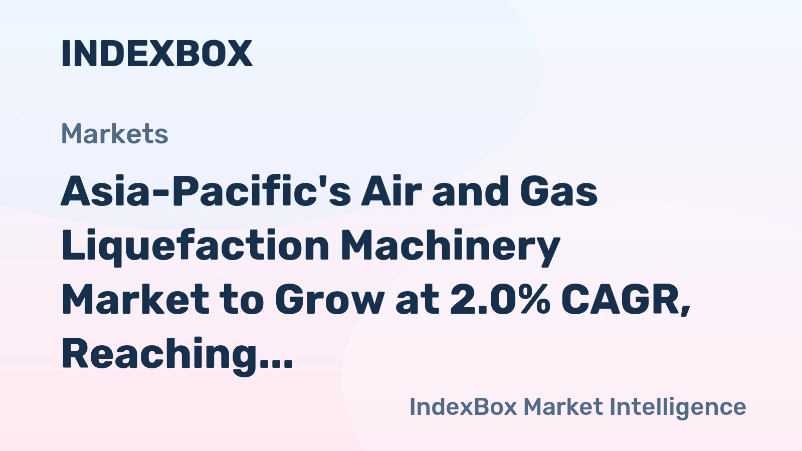 Asia-Pacific's Air and Gas Liquefaction Machinery Market to Grow at 2.0% CAGR, Reaching 2M Units by 2035