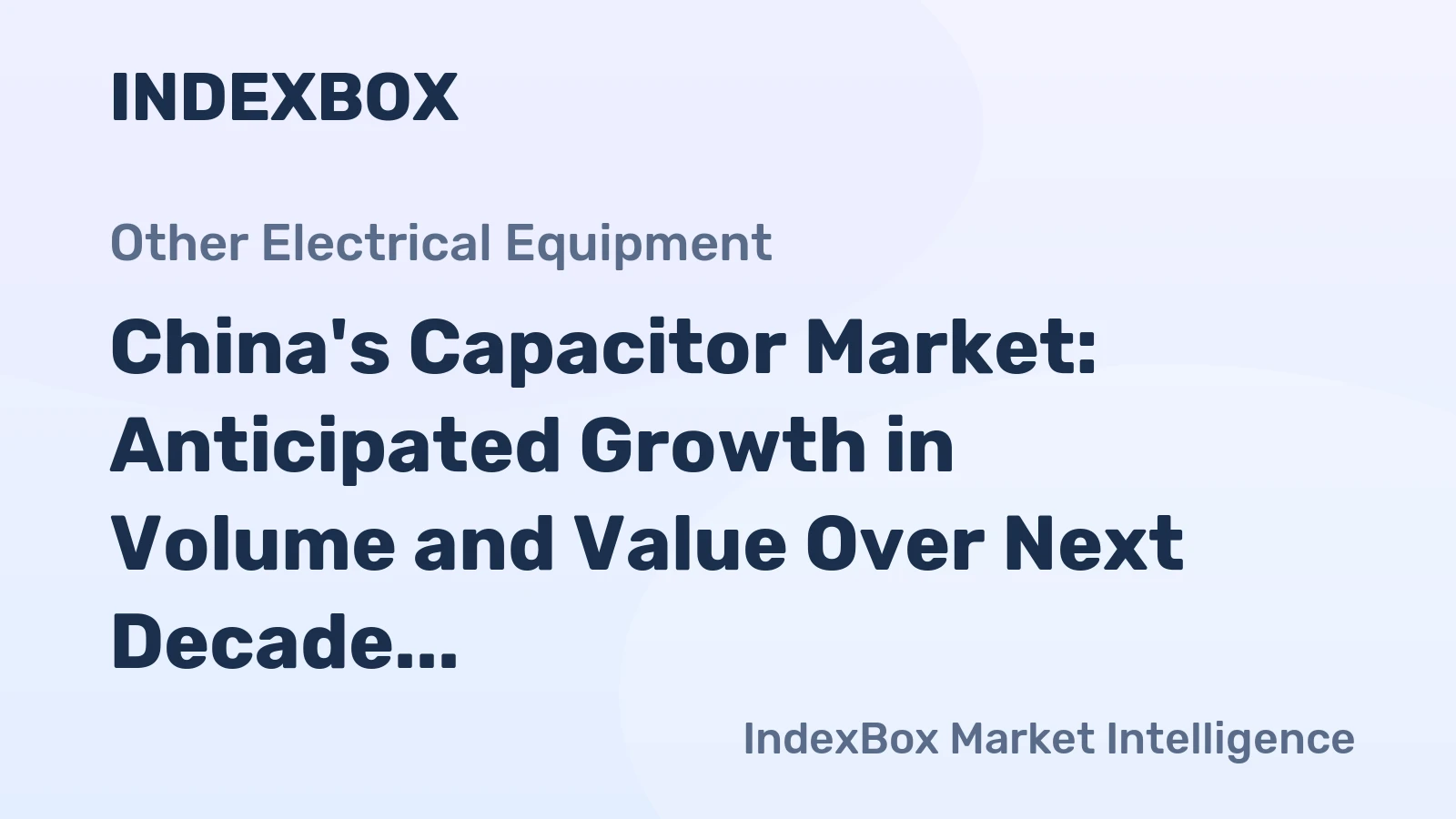 China's Capacitor Market: Anticipated Growth in Volume and Value Over Next Decade