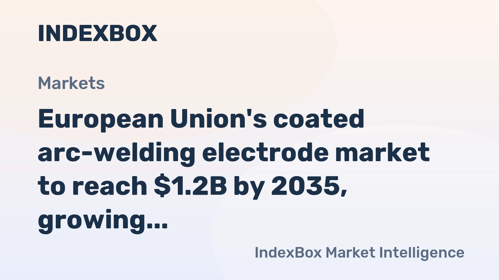 European Union's coated arc-welding electrode market to reach $1.2B by 2035, growing at a modest CAGR of +0.6% in volume and +2.6% in value.