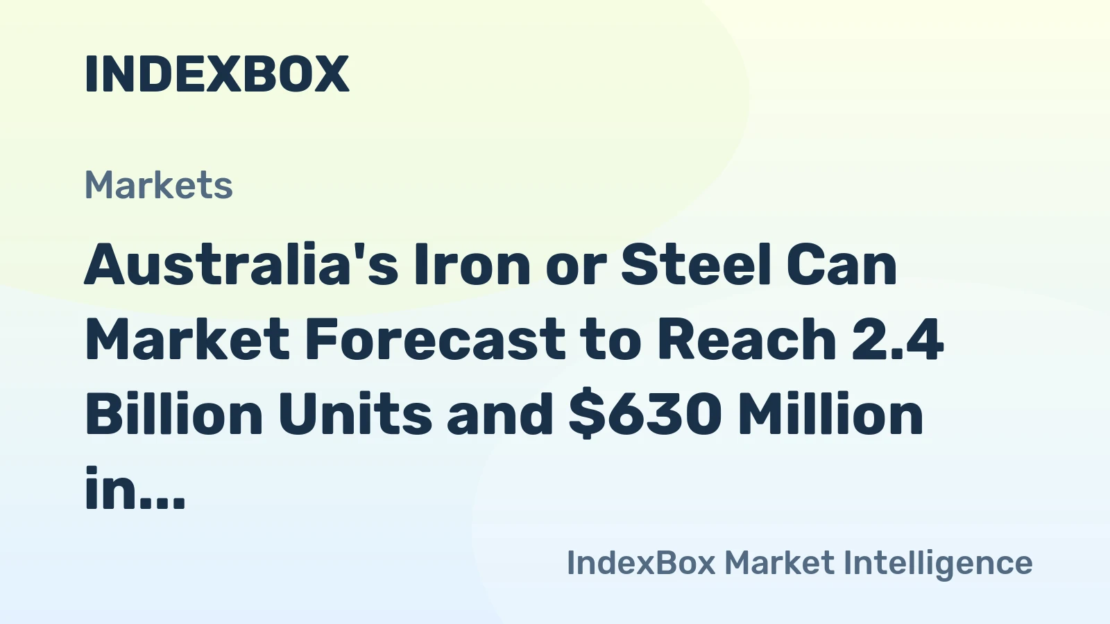 Australia's Iron or Steel Can Market Forecast to Reach 2.4 Billion Units and $630 Million in Value by 2035
