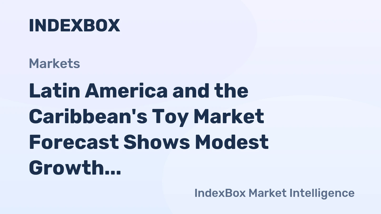 Latin America and the Caribbean's Toy Market Forecast Shows Modest Growth With 08% CAGR Through 2035