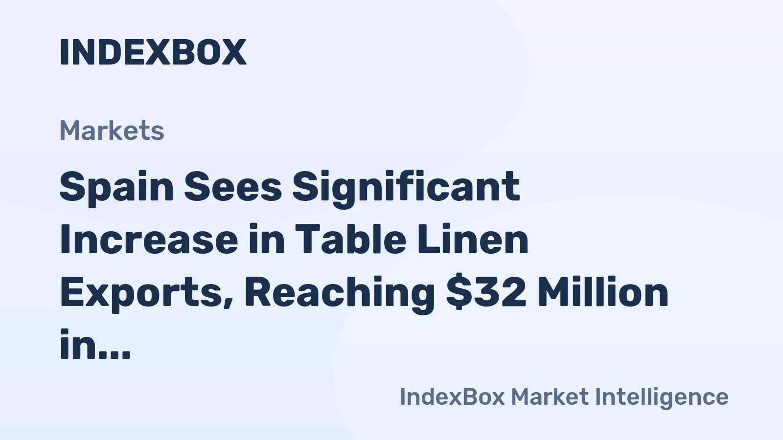 Spain Sees Significant Increase in Table Linen Exports, Reaching $32 Million in 2024