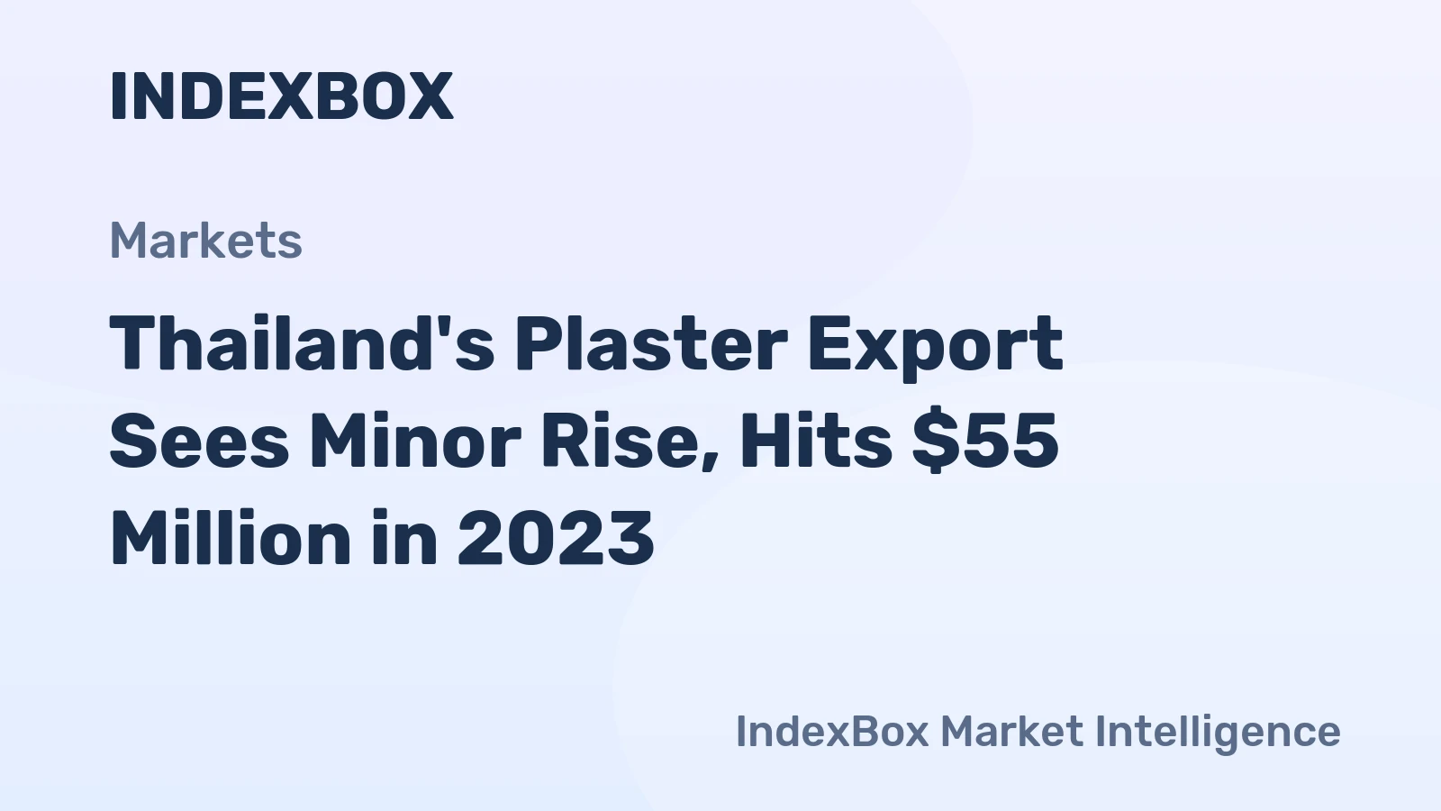 Thailand's Plaster Export Sees Minor Rise, Hits $55 Million in 2023