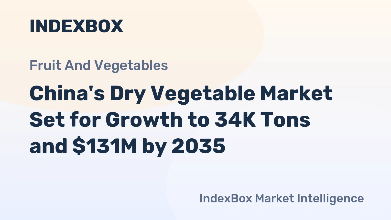 China's Dry Vegetable Market Set for Growth to 34K Tons and $131M by 2035