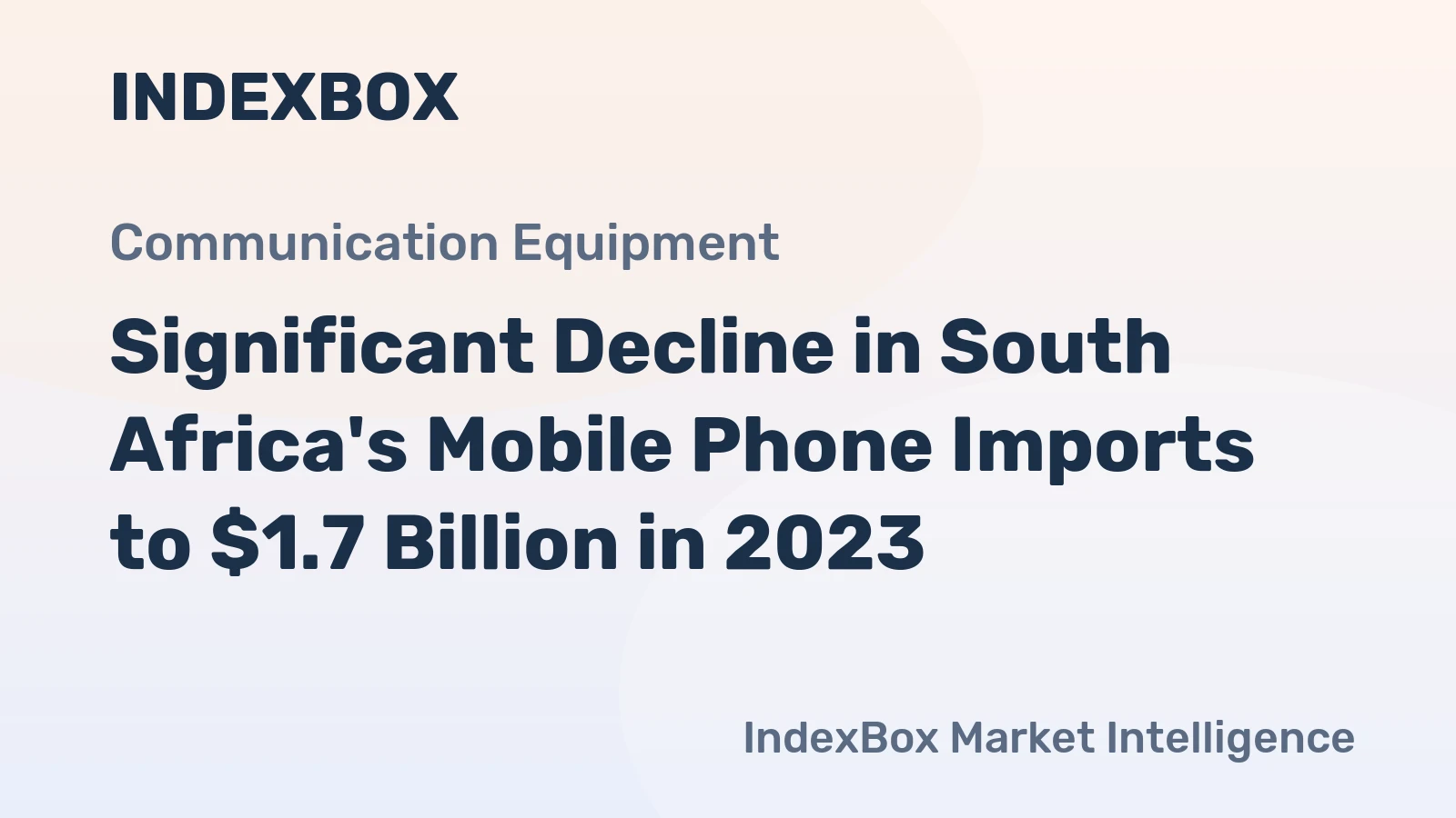 Significant Decline in South Africa's Mobile Phone Imports to $1.7 Billion in 2023