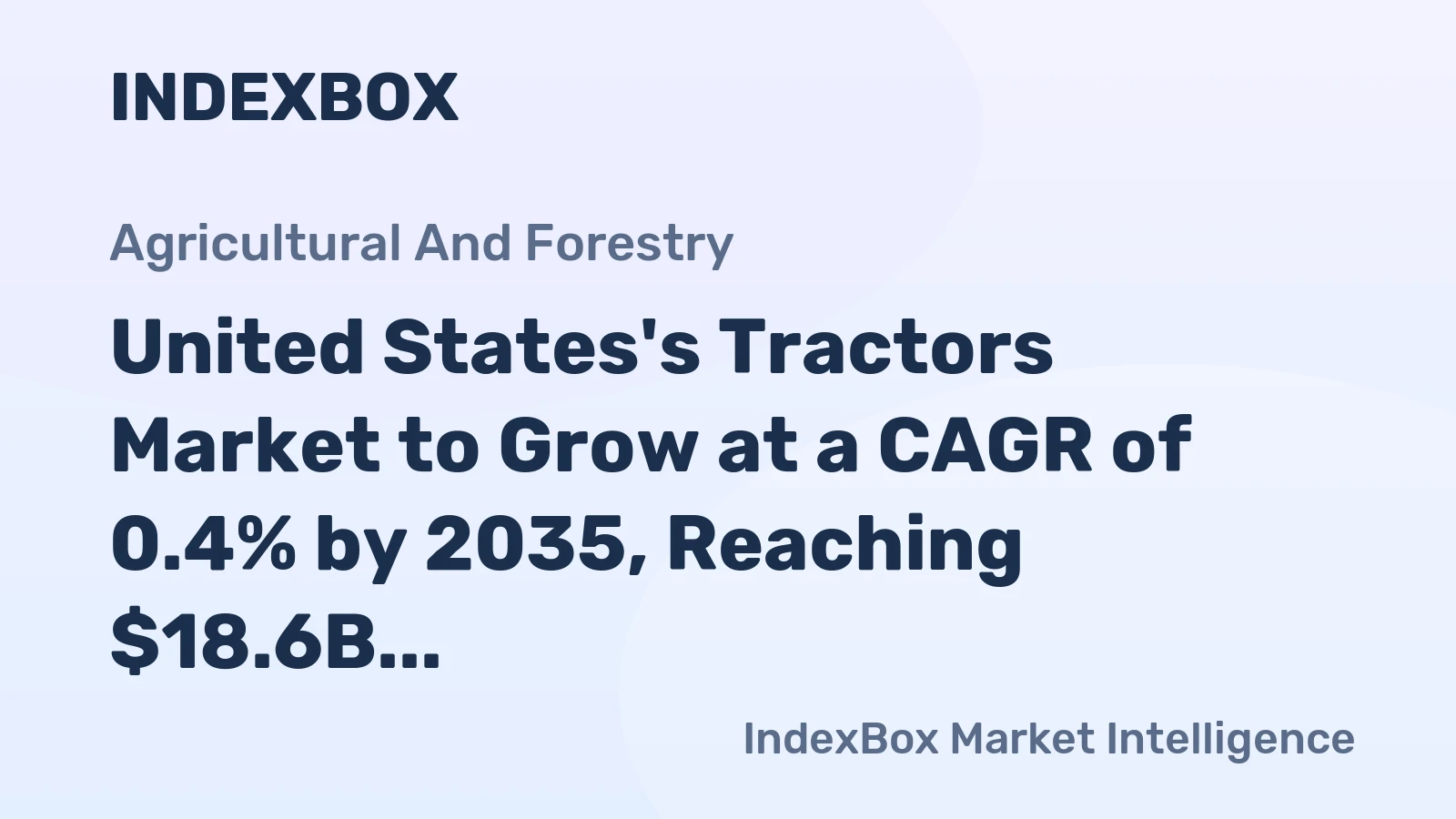 United States's Tractors Market to Grow at a CAGR of 0.4% by 2035, Reaching $18.6B in Value