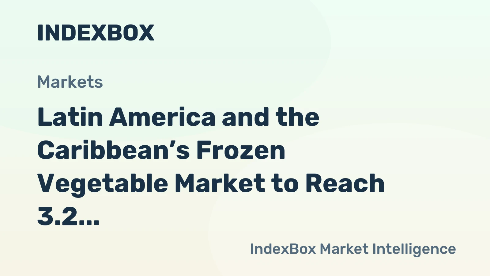 Latin America and the Caribbean’s Frozen Vegetable Market to Reach 3.2 Million Tons and $4.6 Billion by 2035