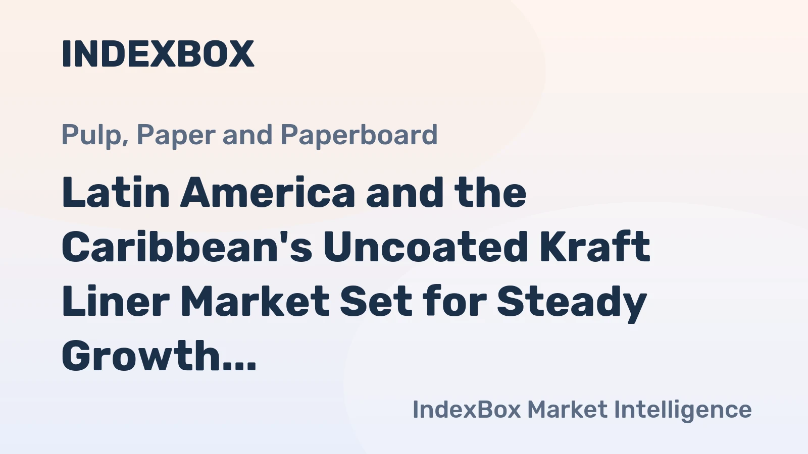 Latin America and the Caribbean's Uncoated Kraft Liner Market Set for Steady Growth With 12% CAGR Through 2035