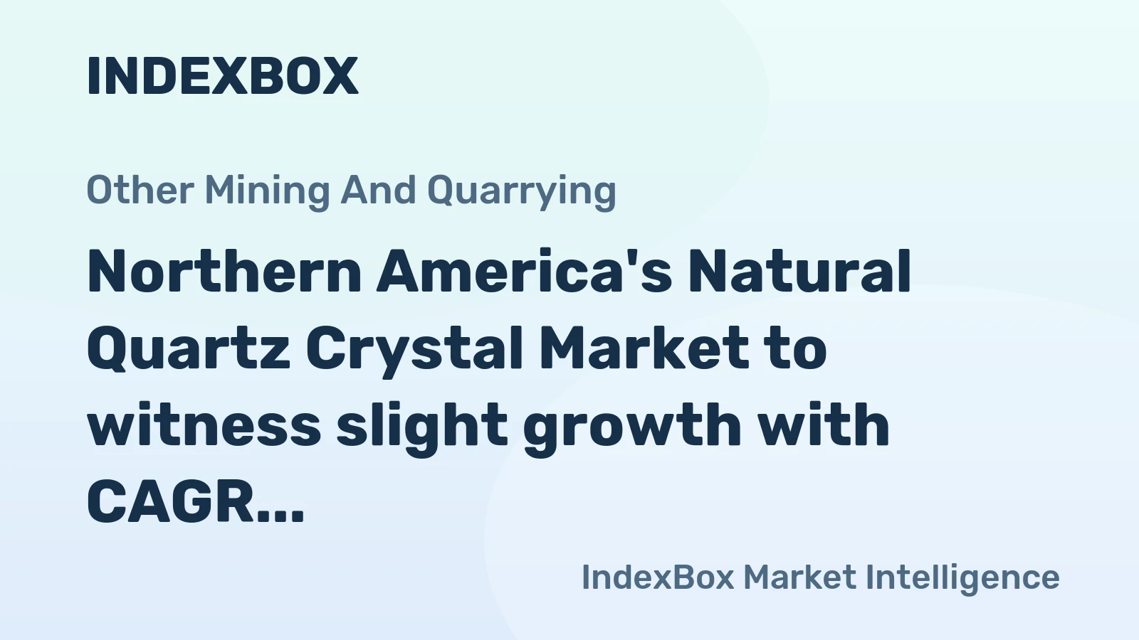 Northern America's Natural Quartz Crystal Market to witness slight growth with CAGR +0.3% from 2024 to 2035