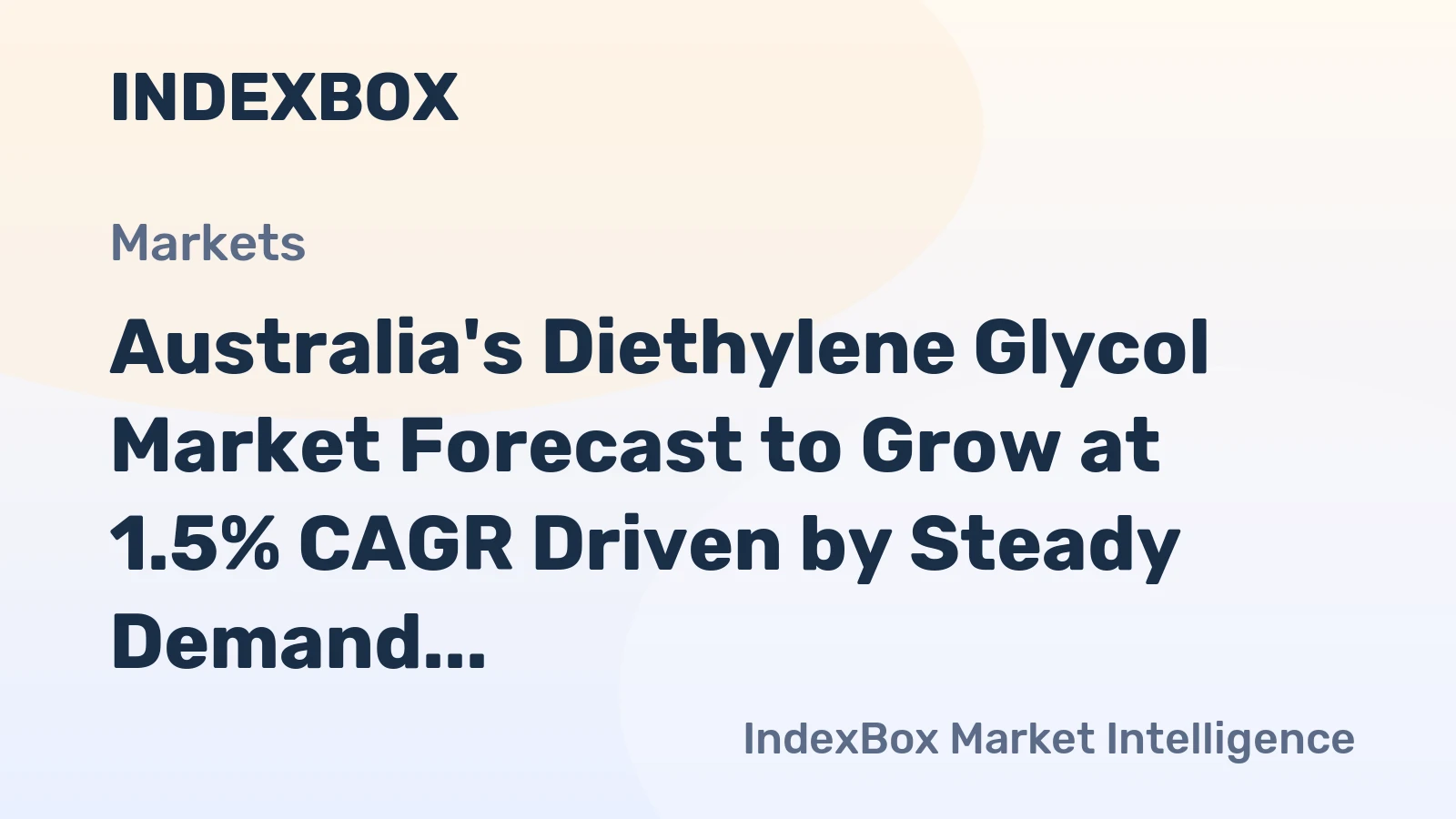 Australia's Diethylene Glycol Market Forecast to Grow at 1.5% CAGR Driven by Steady Demand and Chinese Imports