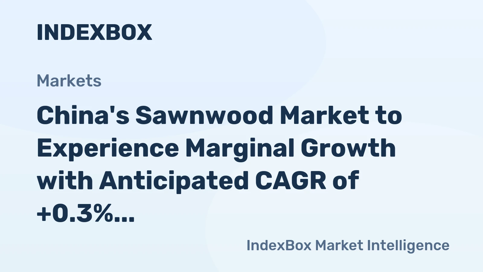 China's Sawnwood Market to Experience Marginal Growth with Anticipated CAGR of +0.3% by 2035