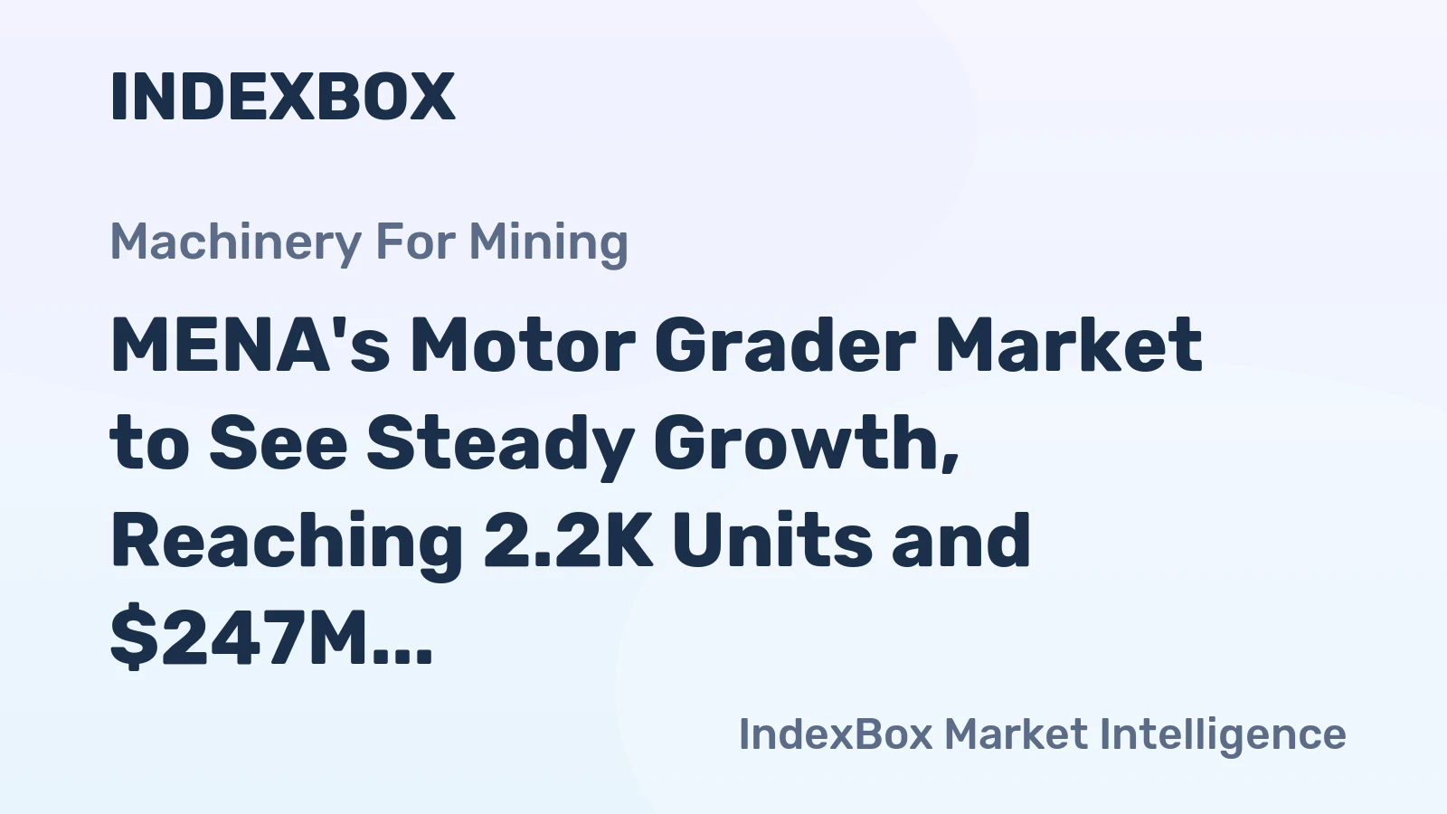 MENA's Motor Grader Market to See Steady Growth, Reaching 2.2K Units and $247M by 2035