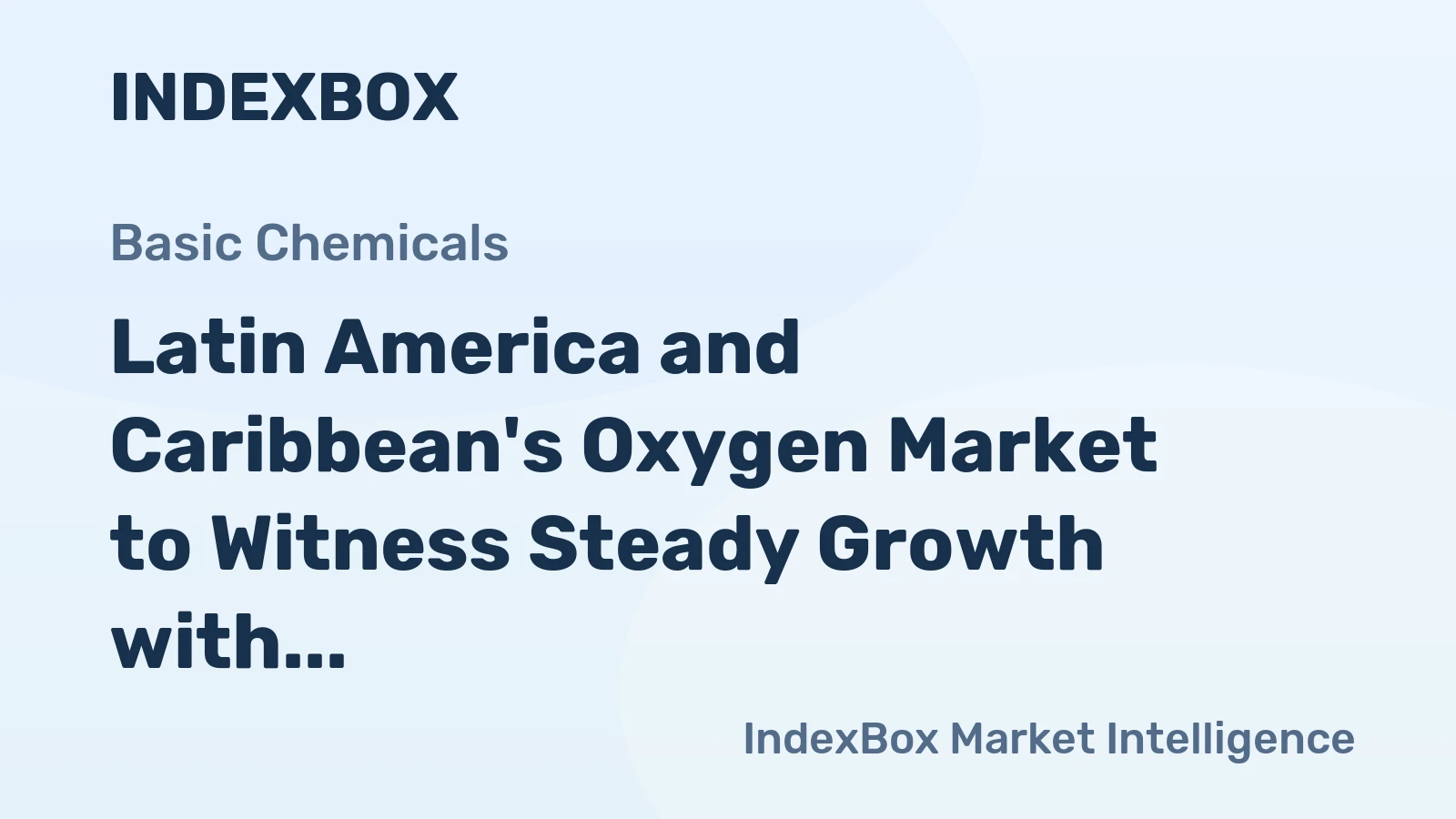 Latin America and Caribbean's Oxygen Market to Witness Steady Growth with a +2.1% CAGR from 2024 to 2035