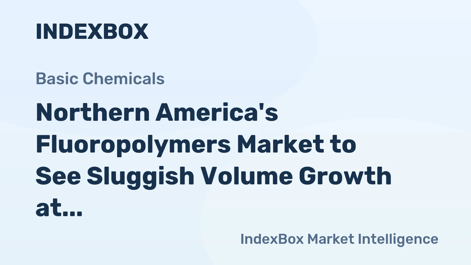Northern America's Fluoropolymers Market to See Sluggish Volume Growth at a 0.2% CAGR Through 2035