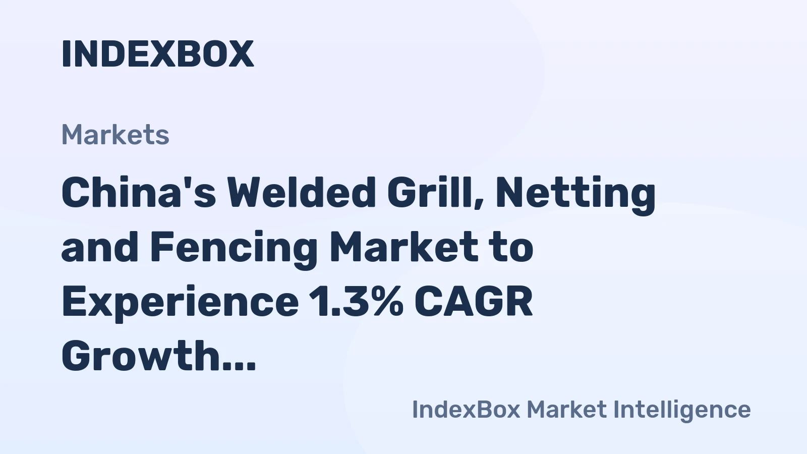 China's Welded Grill, Netting and Fencing Market to Experience 1.3% CAGR Growth, Reaching $5.1B by 2035