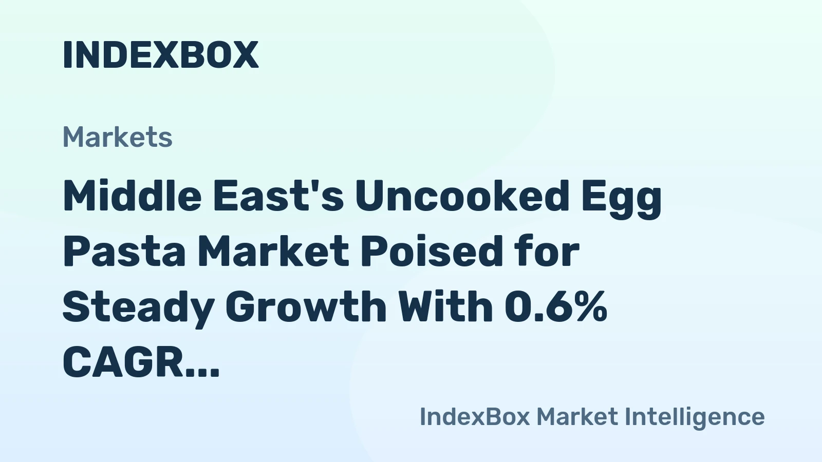 Middle East's Uncooked Egg Pasta Market Poised for Steady Growth With 0.6% CAGR Through 2035