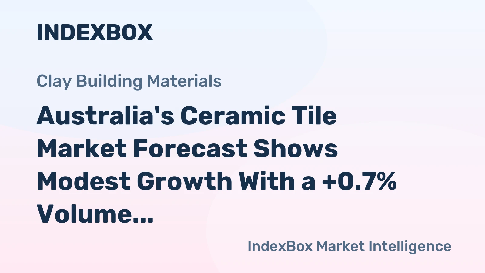 Australia's Ceramic Tile Market Forecast Shows Modest Growth With a +0.7% Volume CAGR to 2035