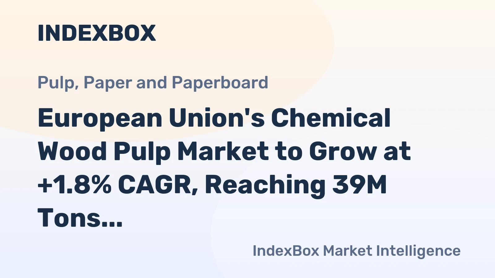 European Union's Chemical Wood Pulp Market to Grow at +1.8% CAGR, Reaching 39M Tons by 2035