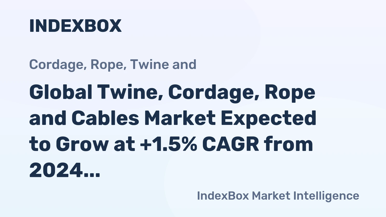 Global Twine, Cordage, Rope and Cables Market Expected to Grow at +1.5% CAGR from 2024 to 2035