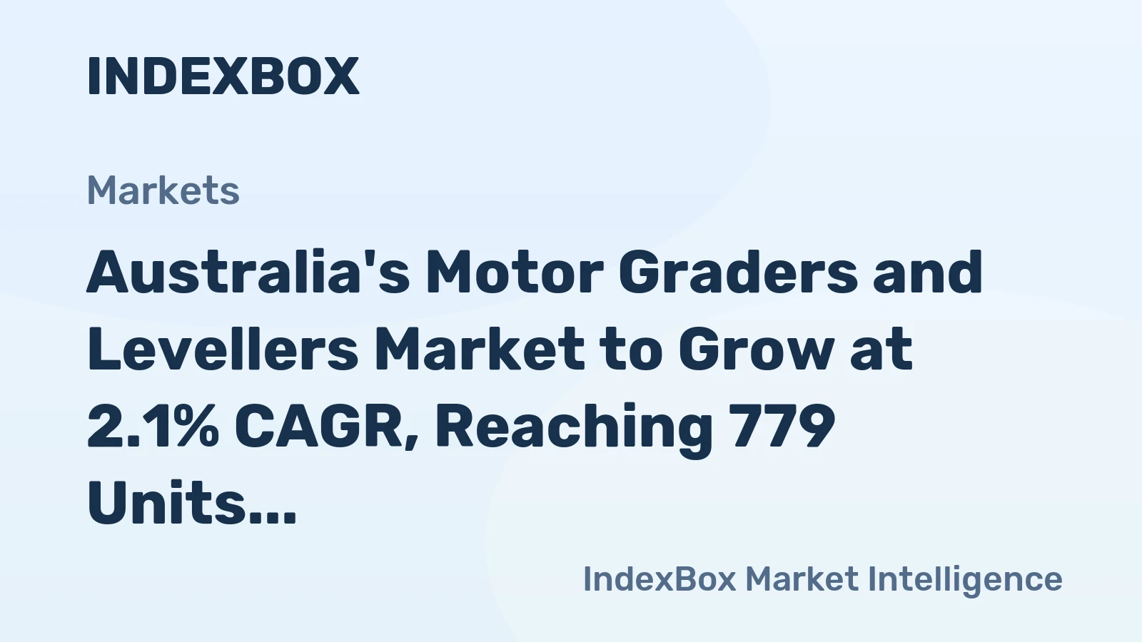 Australia's Motor Graders and Levellers Market to Grow at 2.1% CAGR, Reaching 779 Units by 2035