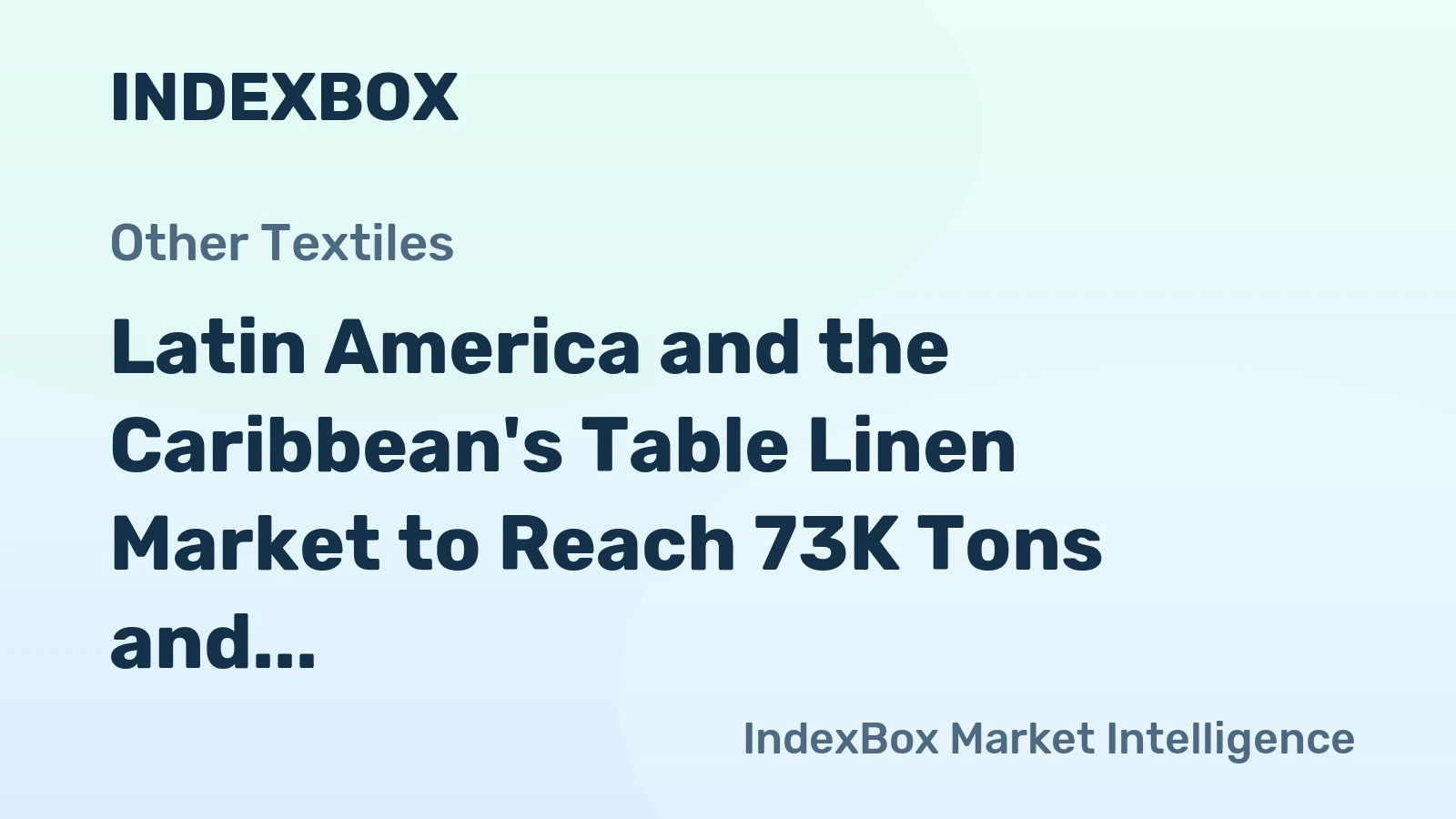 Latin America and the Caribbean's Table Linen Market to Reach 73K Tons and $629M by 2035