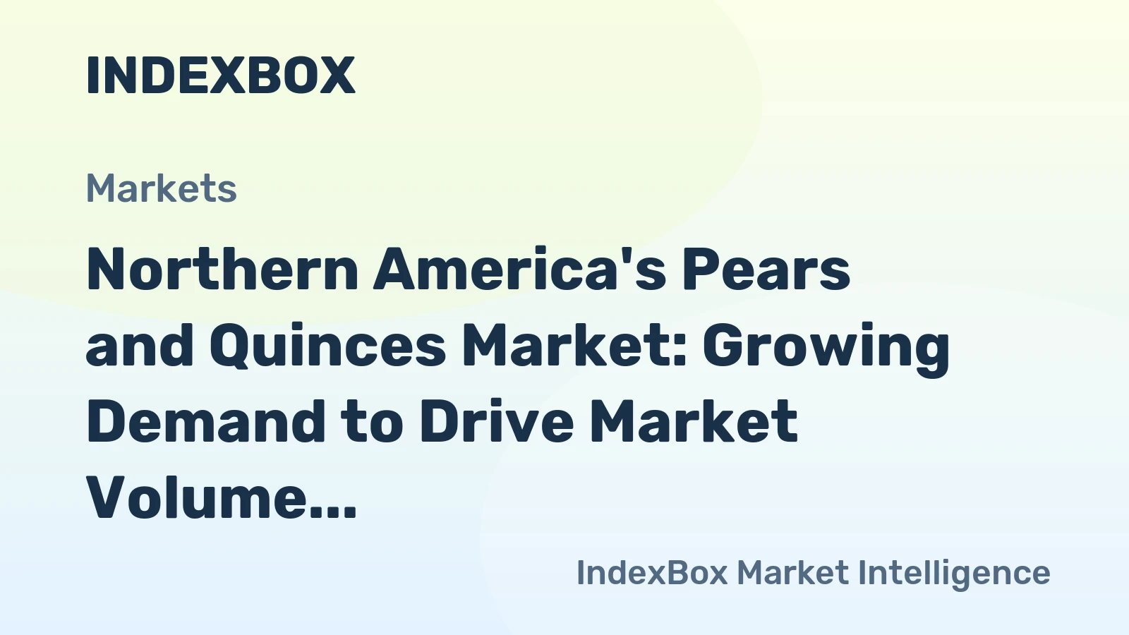 Northern America's Pears and Quinces Market: Growing Demand to Drive Market Volume to 673K tons and Market Value to $1B by 2035