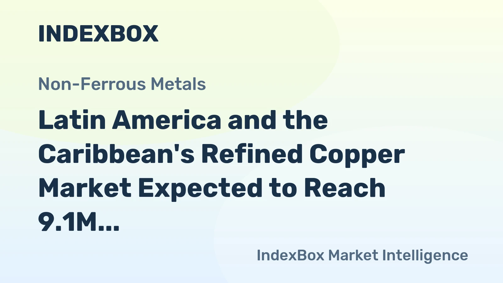 Latin America and the Caribbean's Refined Copper Market Expected to Reach 9.1M Tons and $85.8B in Value by 2035