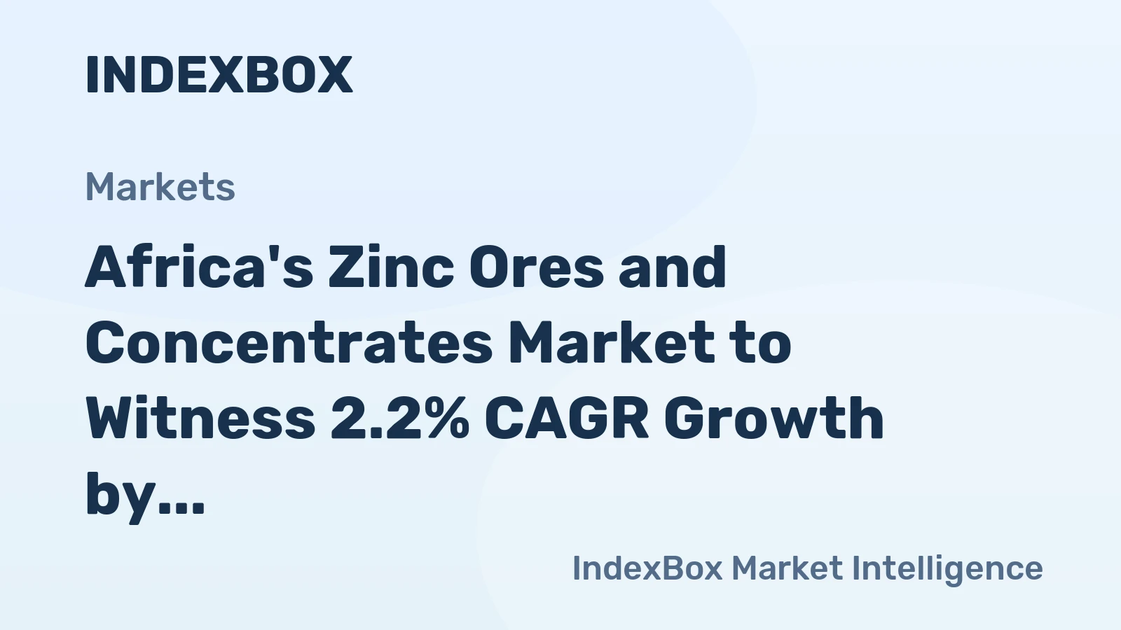 Africa's Zinc Ores and Concentrates Market to Witness 2.2% CAGR Growth by 2035