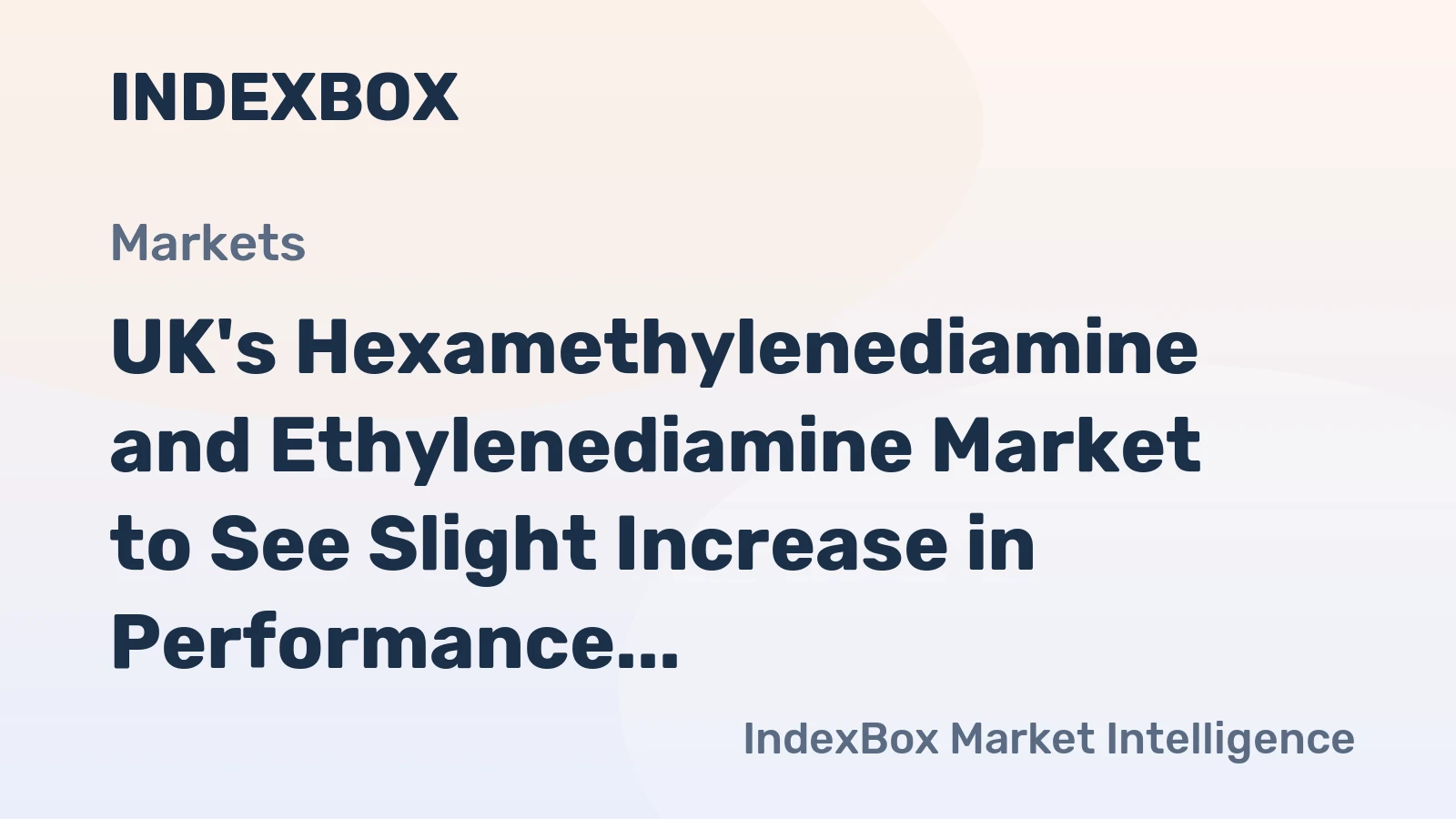 UK's Hexamethylenediamine and Ethylenediamine Market to See Slight Increase in Performance, Volume Expected to Reach 356K tons by 2035