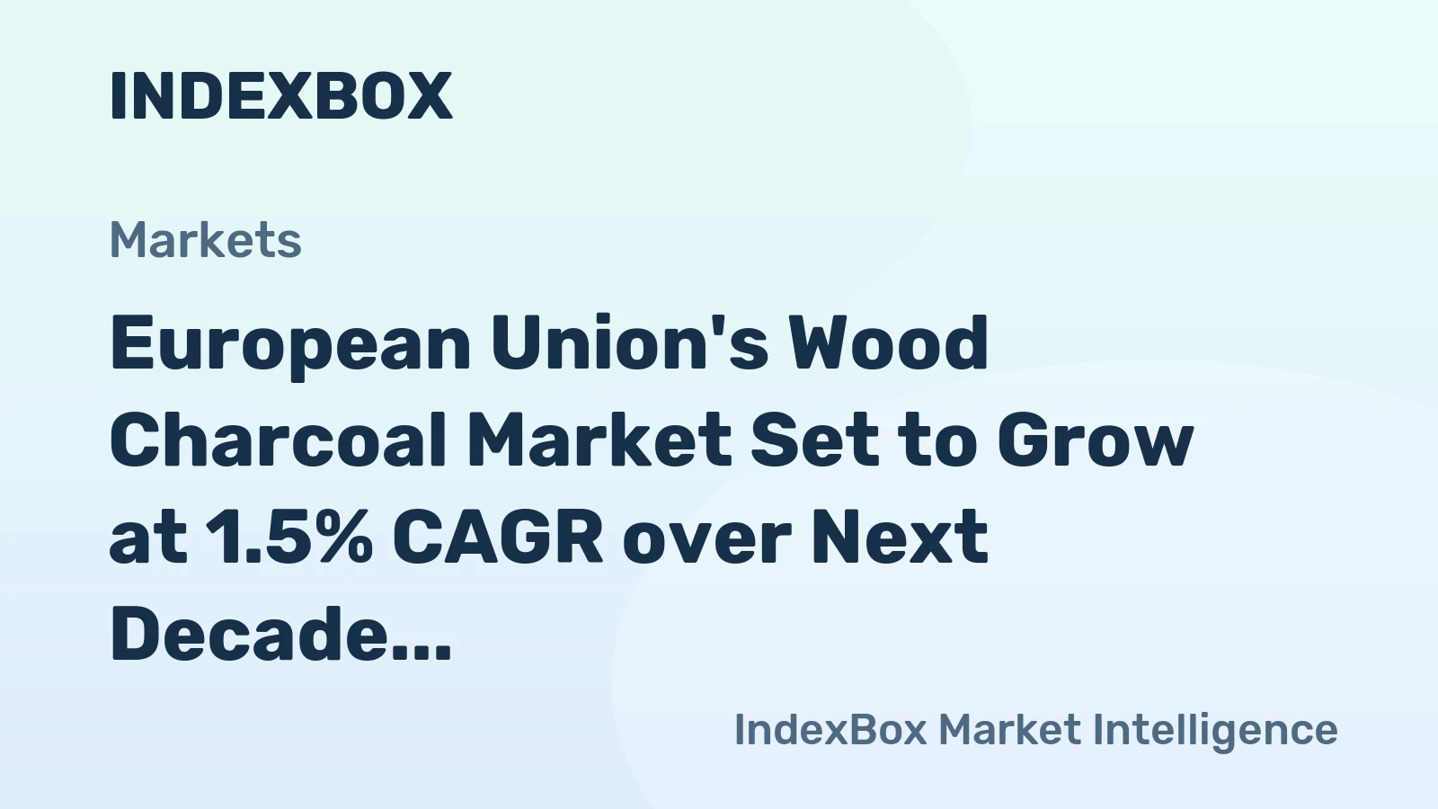 European Union's Wood Charcoal Market Set to Grow at 1.5% CAGR over Next Decade