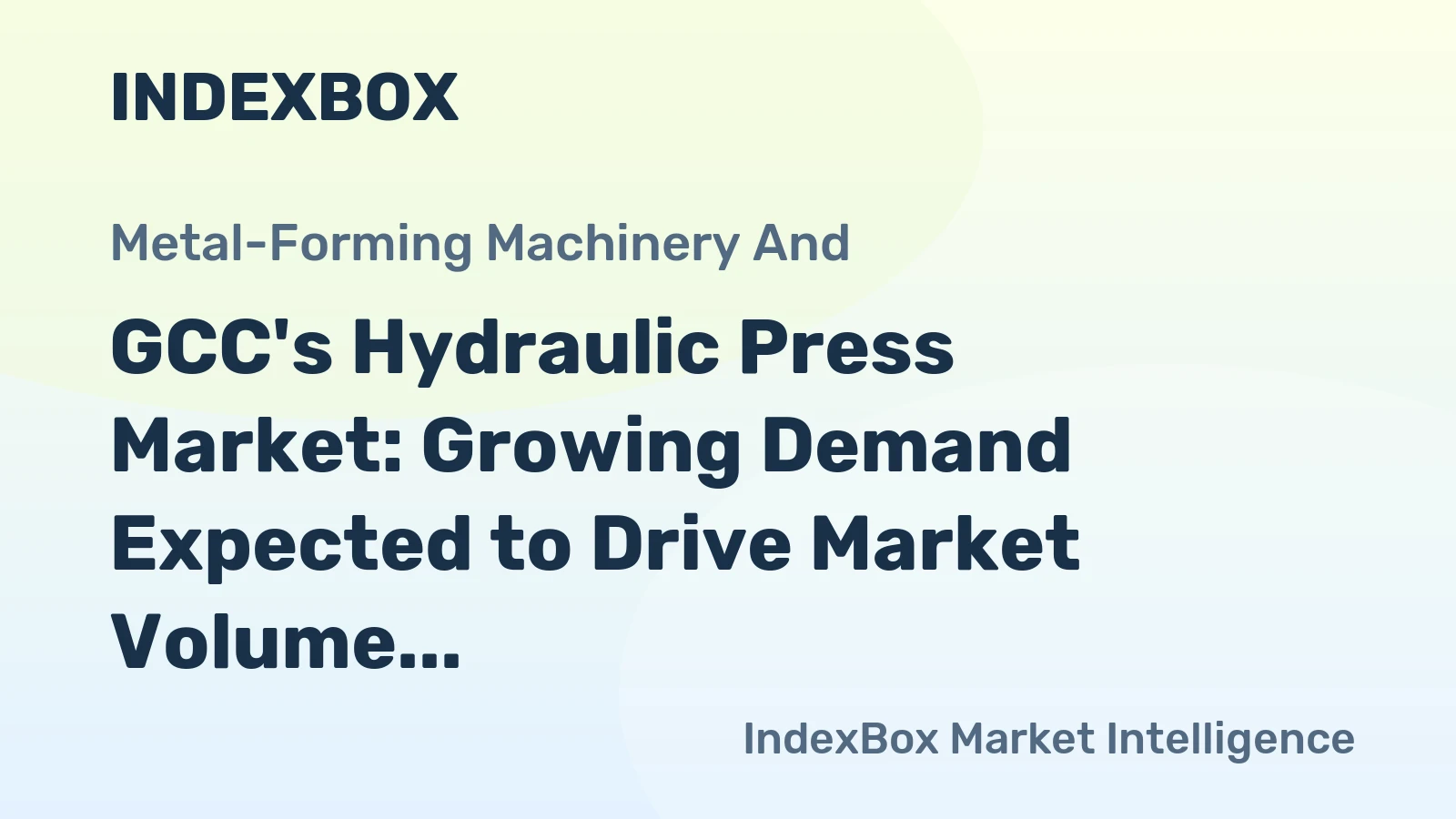 GCC's Hydraulic Press Market: Growing Demand Expected to Drive Market Volume to 11K Units and Market Value to $58M by 2035