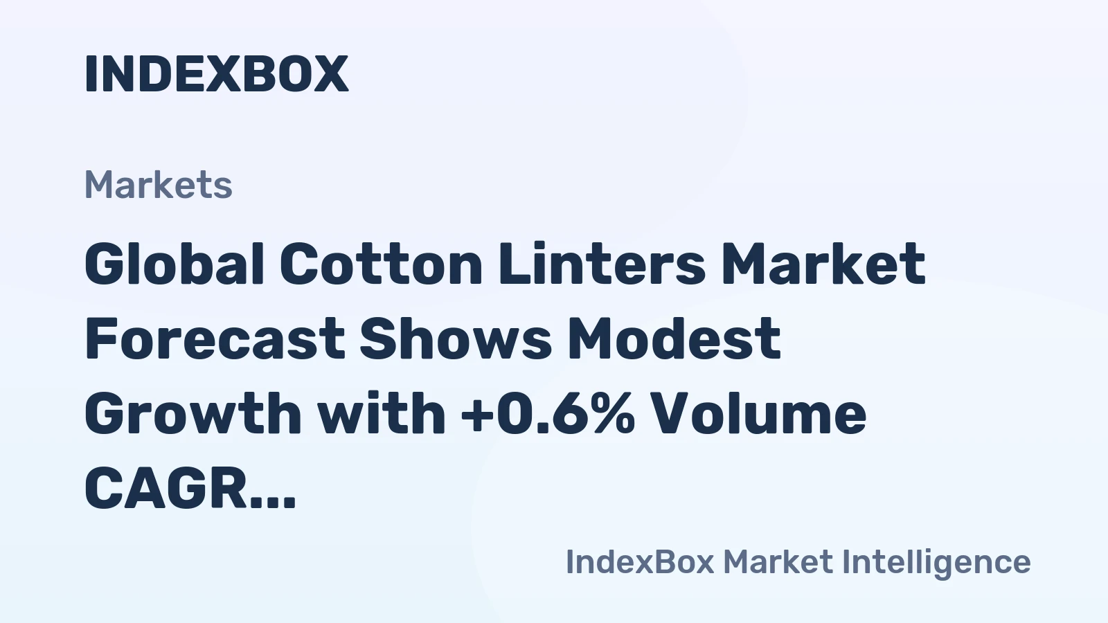 Global Cotton Linters Market Forecast Shows Modest Growth with +0.6% Volume CAGR Through 2035