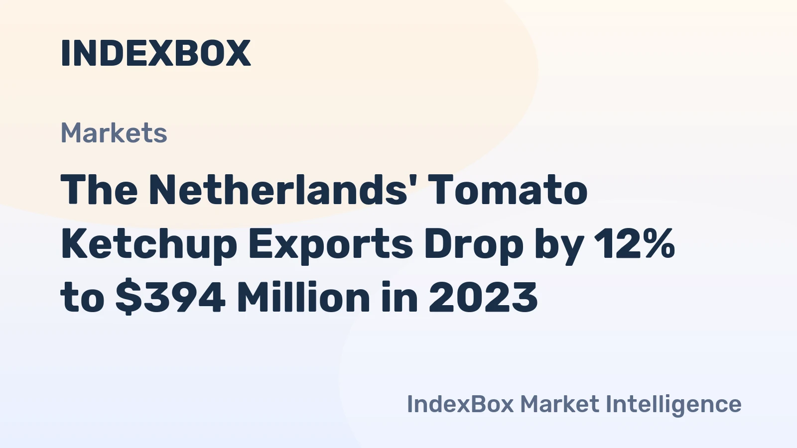 The Netherlands' Tomato Ketchup Exports Drop by 12% to $394 Million in 2023