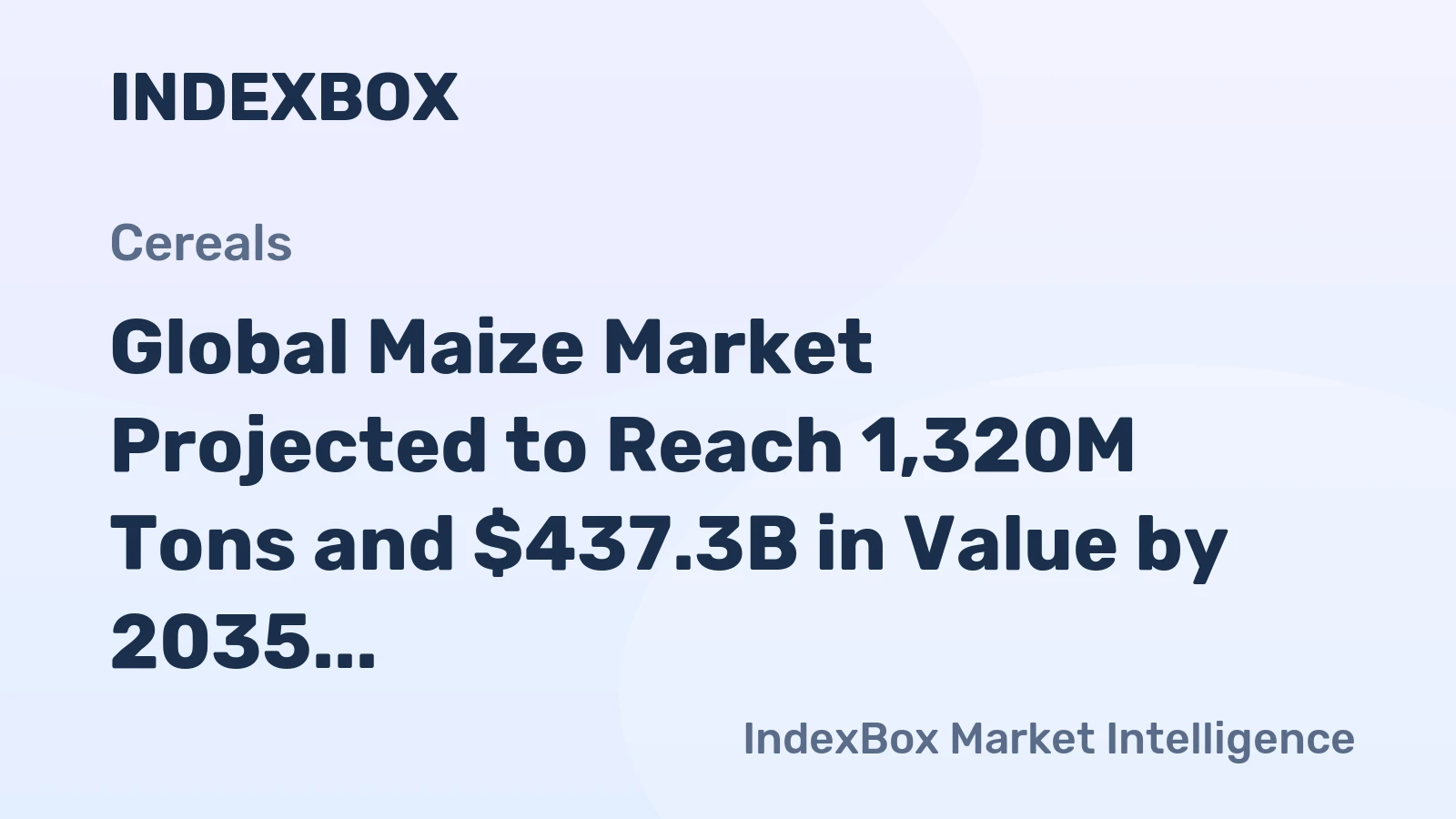 Global Maize Market Projected to Reach 1,320M Tons and $437.3B in Value by 2035