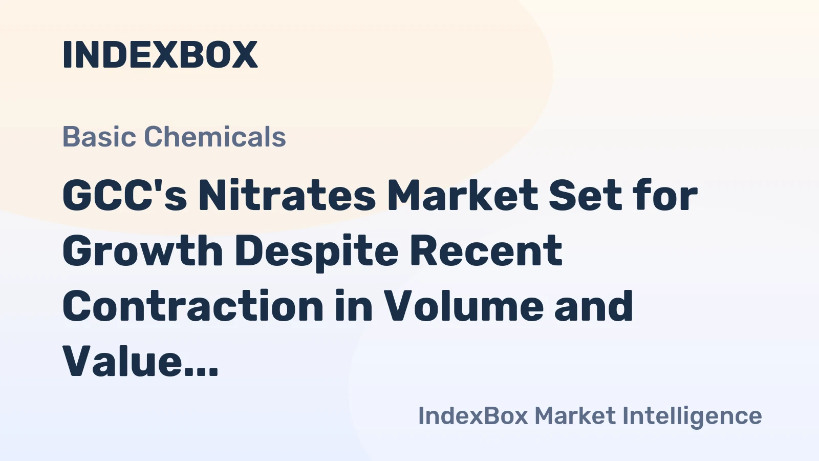 GCC's Nitrates Market Set for Growth Despite Recent Contraction in Volume and Value