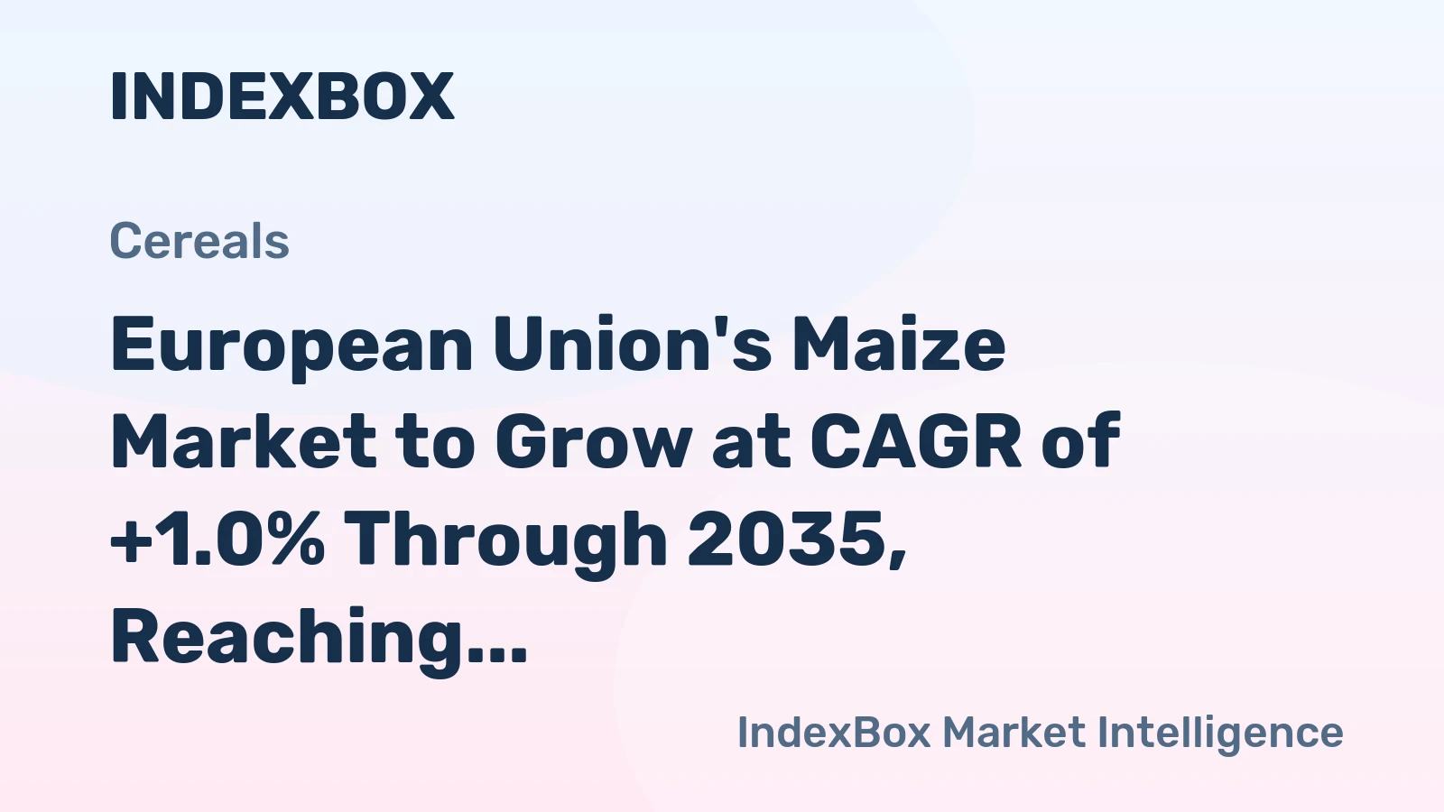 European Union's Maize Market to Grow at CAGR of +1.0% Through 2035, Reaching $28.5B in Value
