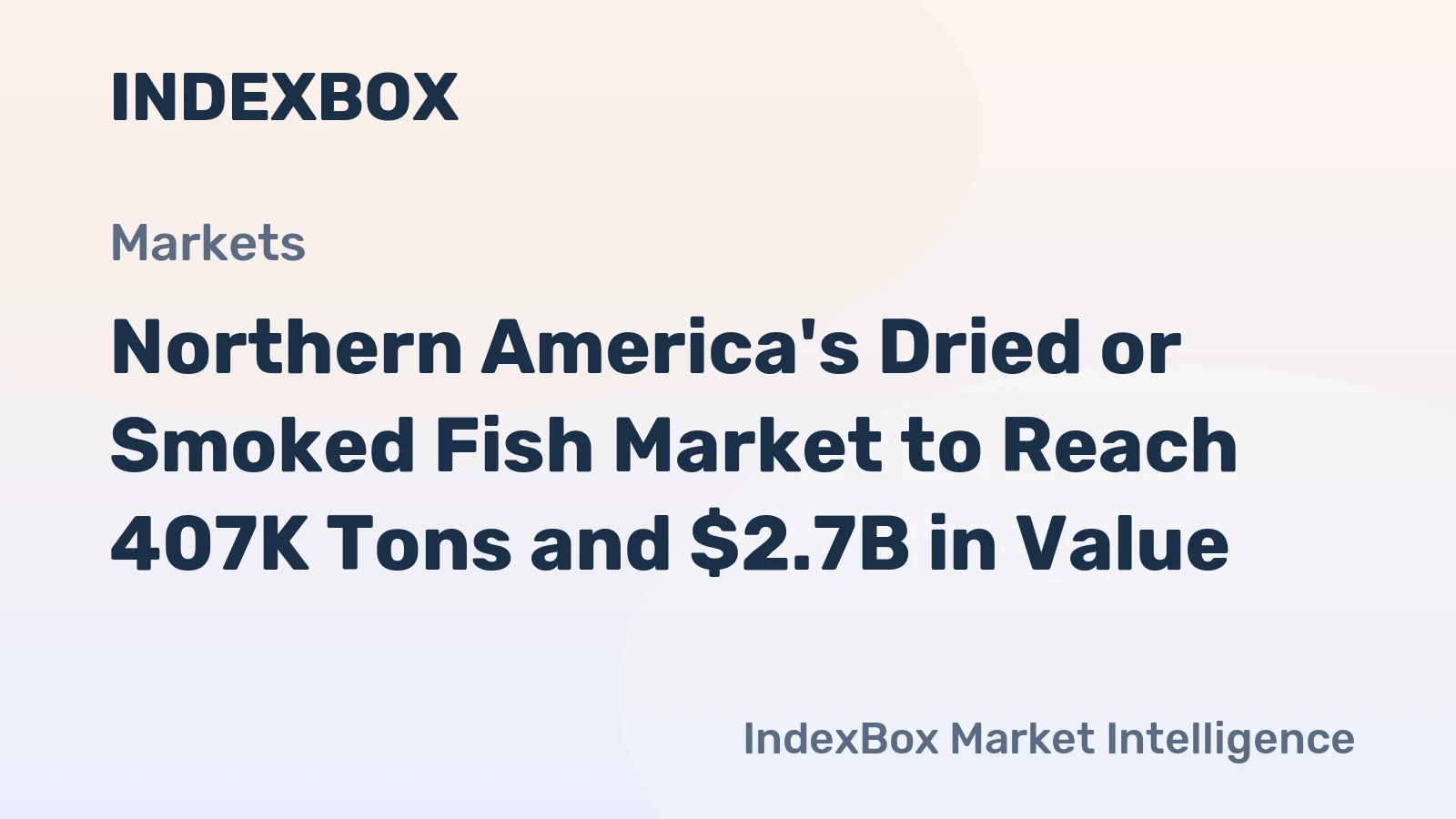 Northern America's Dried or Smoked Fish Market to Reach 407K Tons and $2.7B in Value