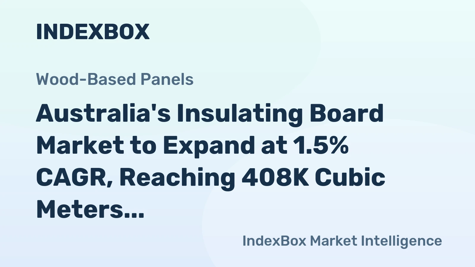 Australia's Insulating Board Market to Expand at 1.5% CAGR, Reaching 408K Cubic Meters by 2035