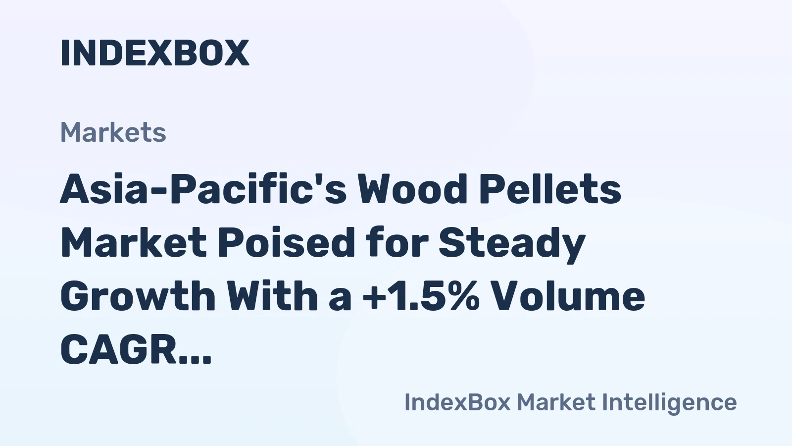 Asia-Pacific's Wood Pellets Market Poised for Steady Growth With a +1.5% Volume CAGR Through 2035