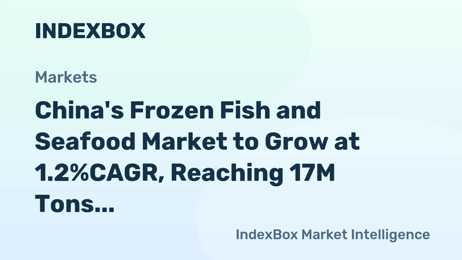 China's Frozen Fish and Seafood Market to Grow at 1.2%CAGR, Reaching 17M Tons by 2035
