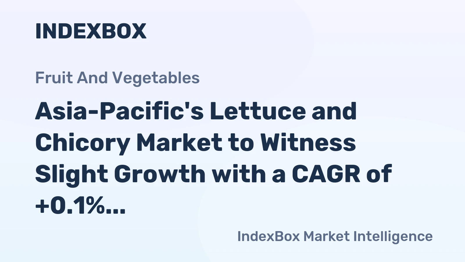 Asia-Pacific's Lettuce and Chicory Market to Witness Slight Growth with a CAGR of +0.1%