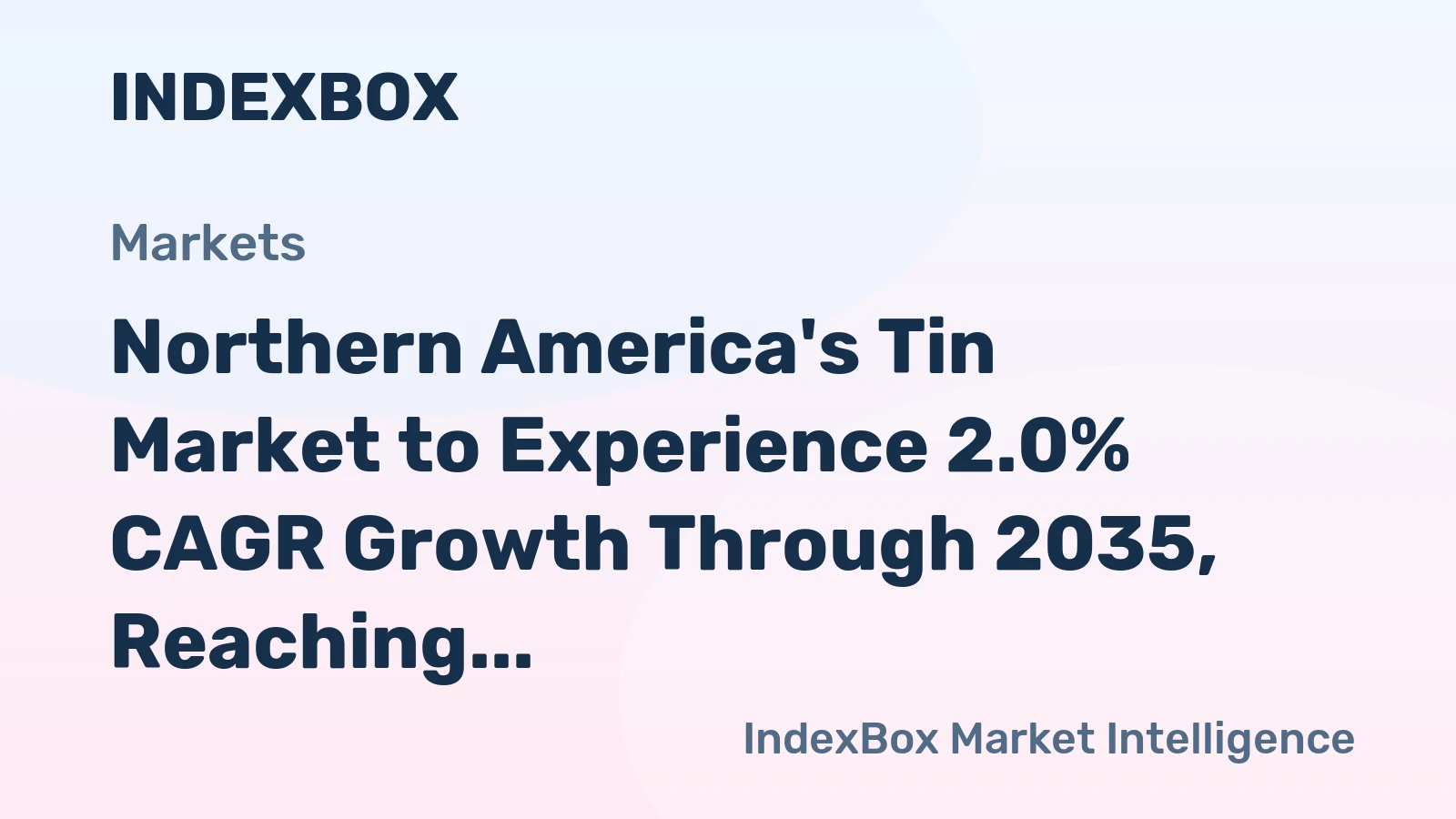 Northern America's Tin Market to Experience 2.0% CAGR Growth Through 2035, Reaching $968M