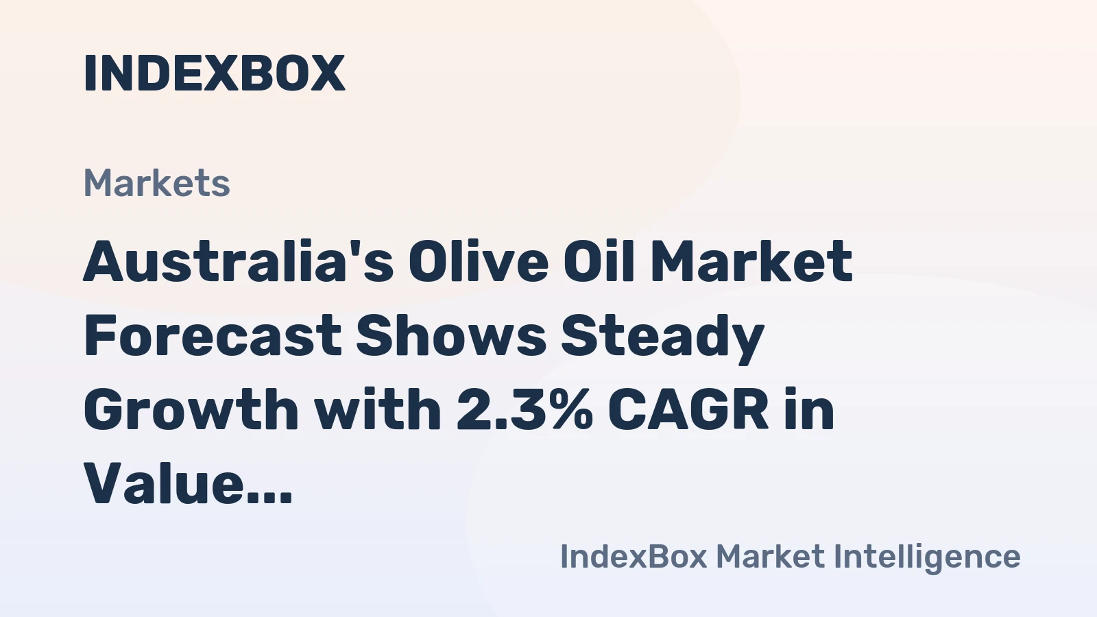Australia's Olive Oil Market Forecast Shows Steady Growth with 2.3% CAGR in Value Through 2035