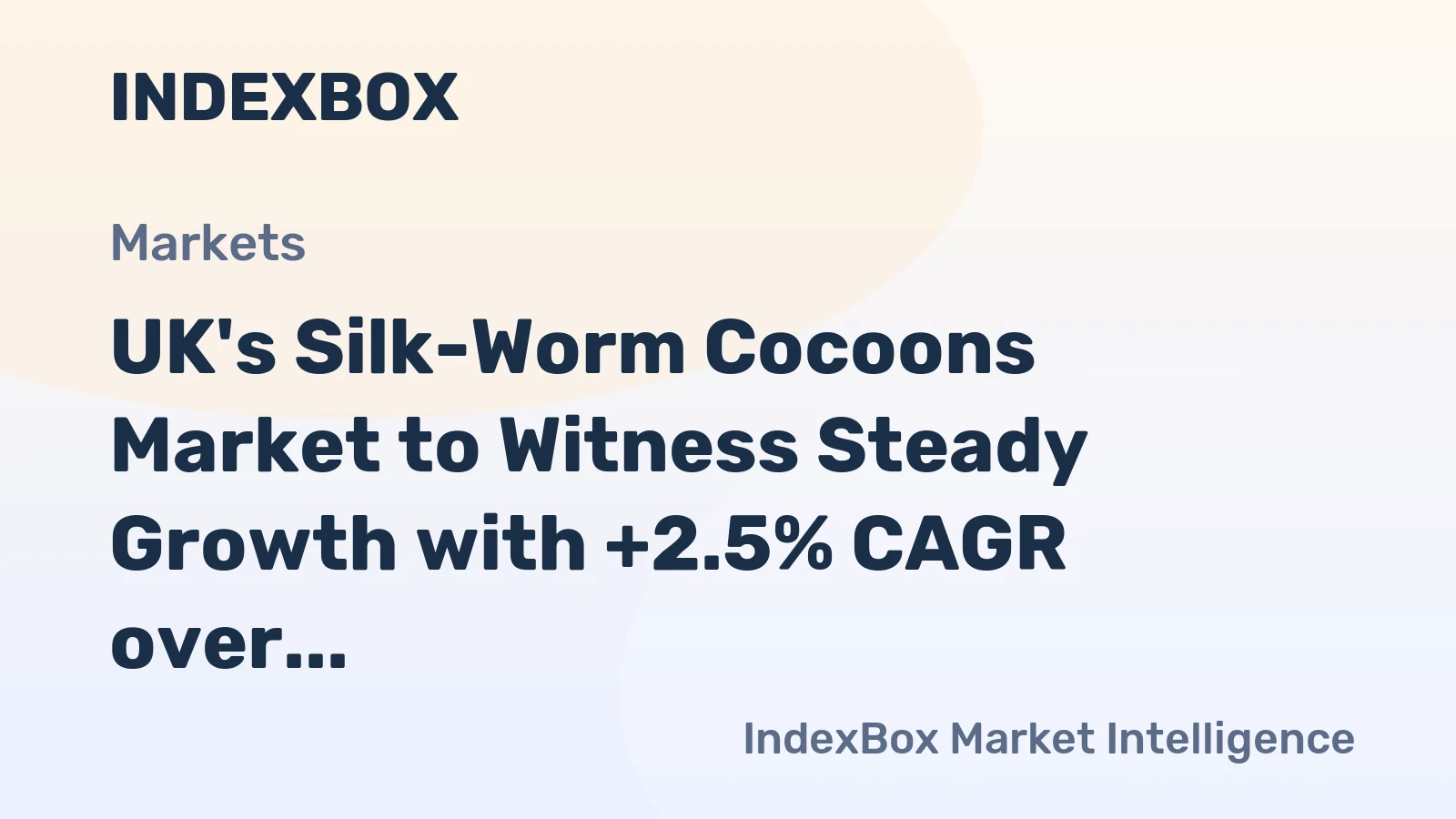 UK's Silk-Worm Cocoons Market to Witness Steady Growth with +2.5% CAGR over Next Decade