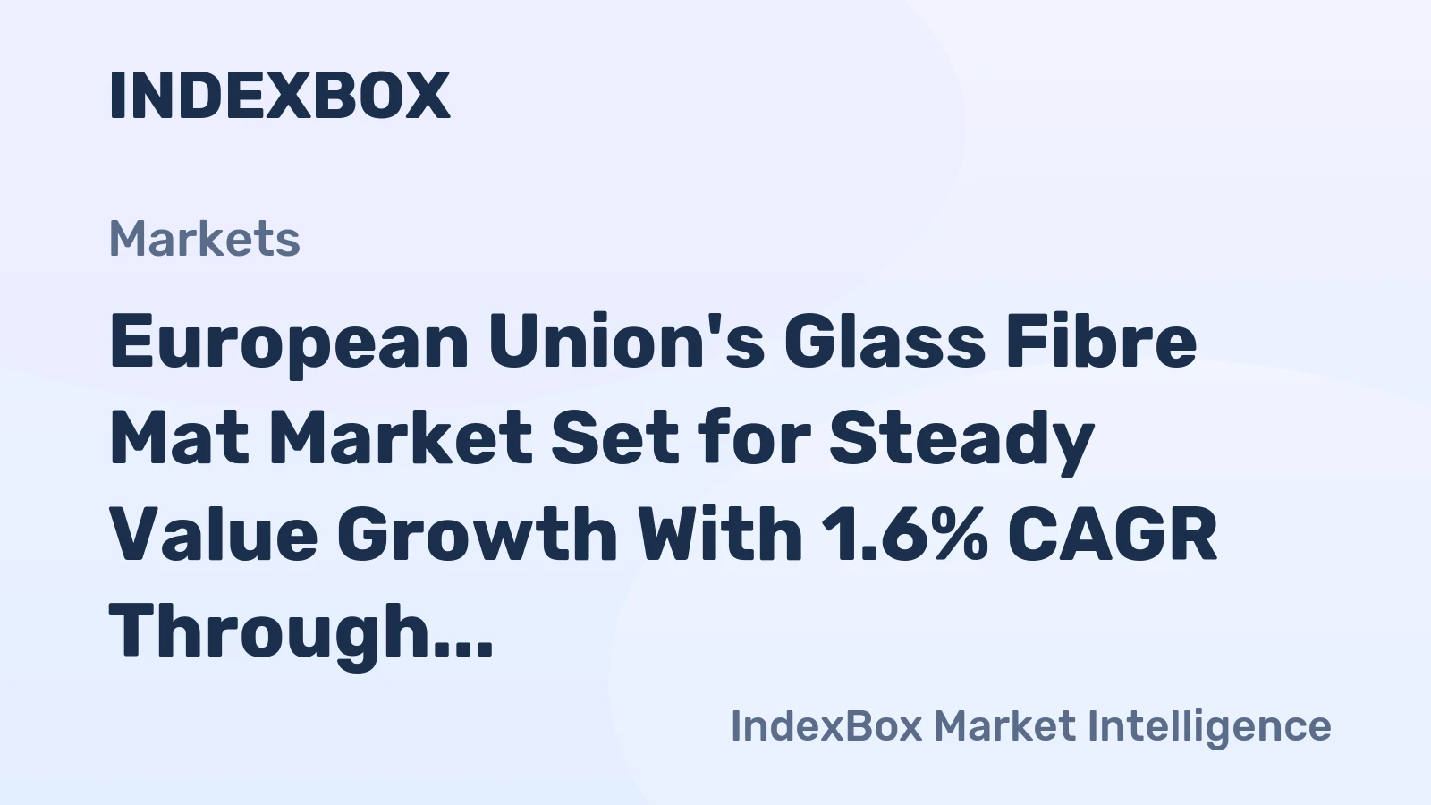 European Union's Glass Fibre Mat Market Set for Steady Value Growth With 1.6% CAGR Through 2035
