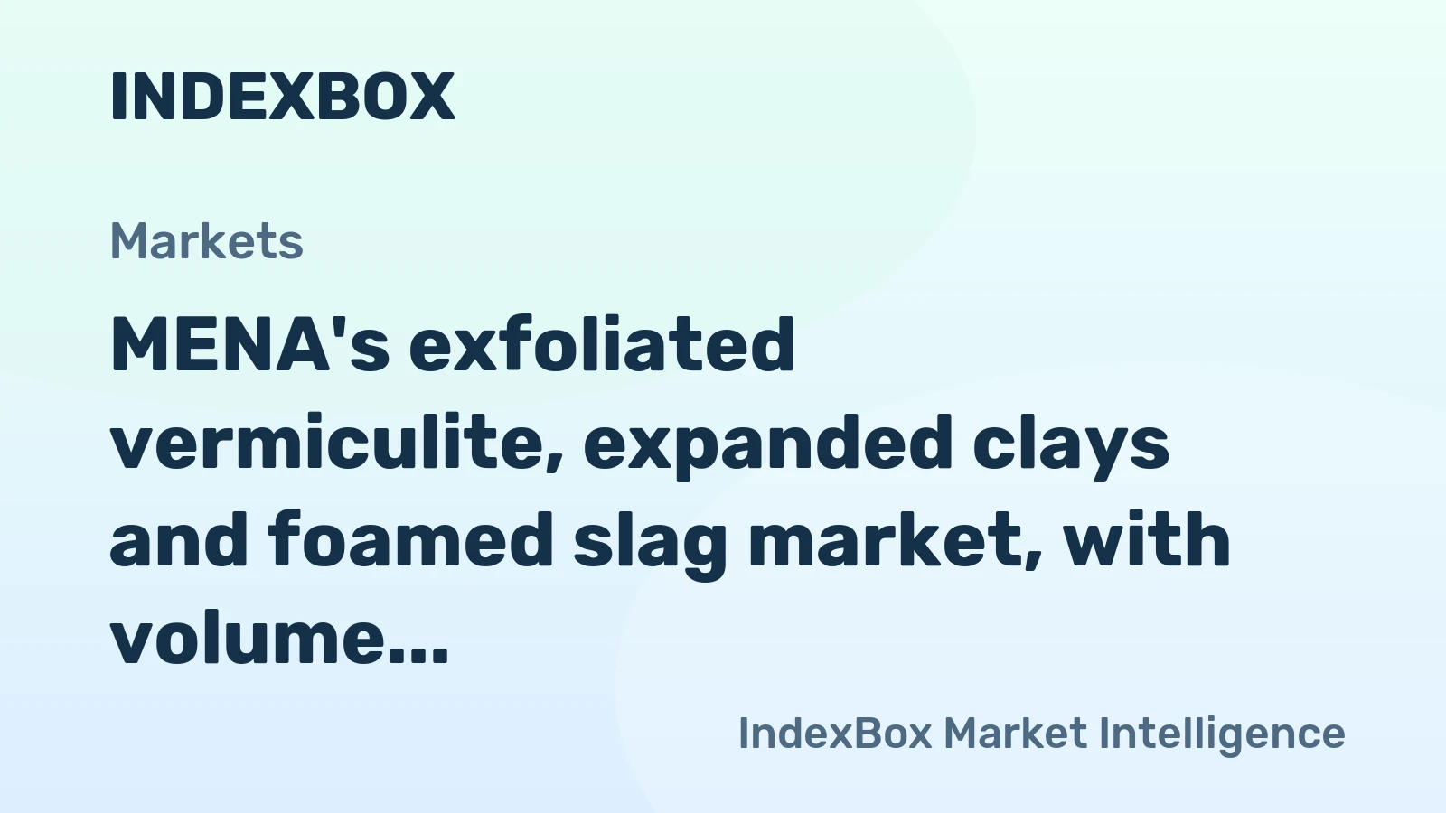 MENA's exfoliated vermiculite, expanded clays and foamed slag market, with volume projected to reach 1.4M tons and value to hit $1B by 2035, continues its upward trend.