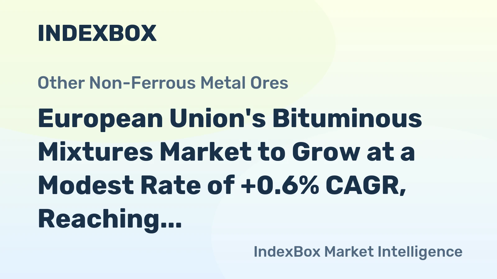 European Union's Bituminous Mixtures Market to Grow at a Modest Rate of +0.6% CAGR, Reaching $67.7B by 2035