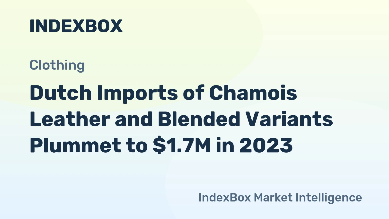Dutch Imports of Chamois Leather and Blended Variants Plummet to $1.7M in 2023