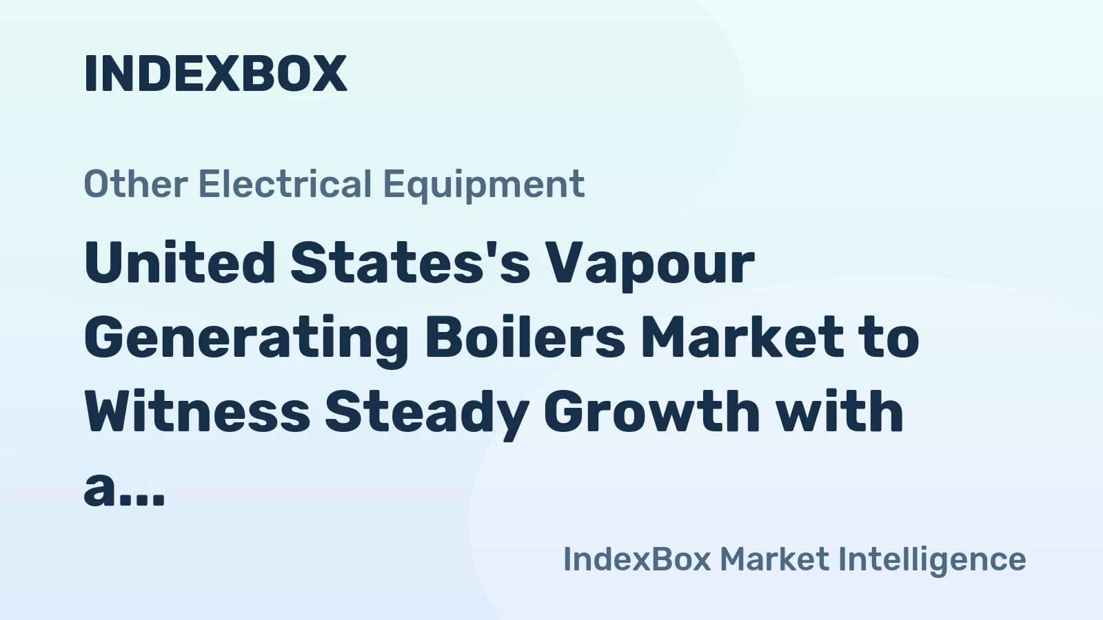 United States's Vapour Generating Boilers Market to Witness Steady Growth with a CAGR of +1.5% from 2024-2035, Reaching $530M by 2035