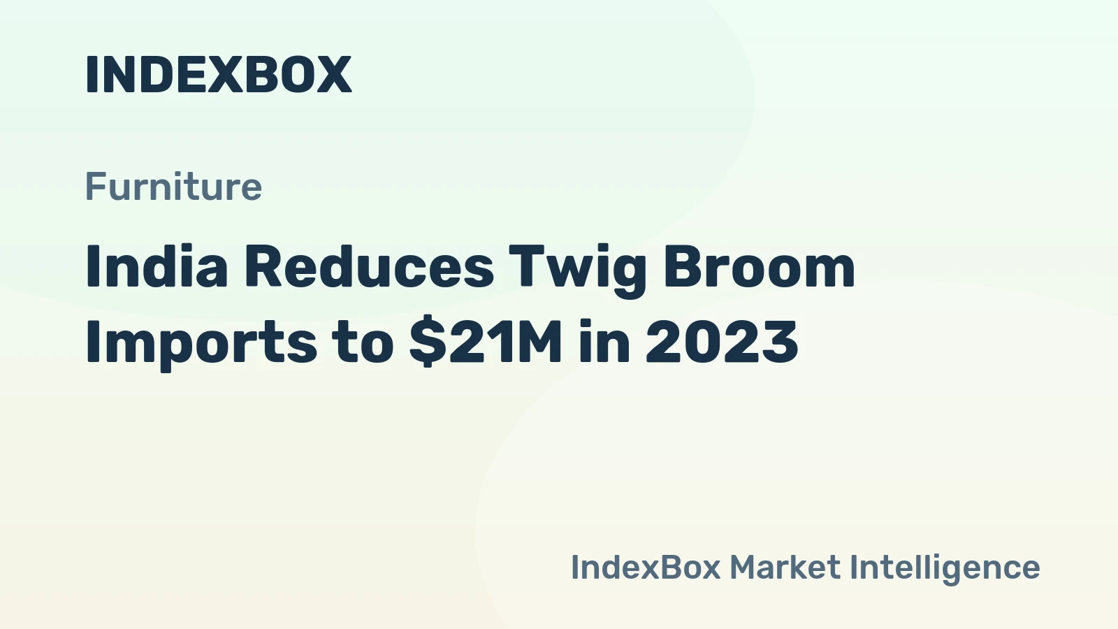 India Reduces Twig Broom Imports to $21M in 2023